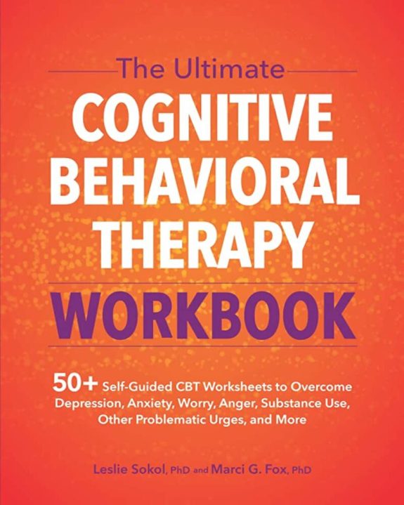 The Ultimate Cognitive Behavioral Therapy Workbook: 50+ Self-Guided CBT ...