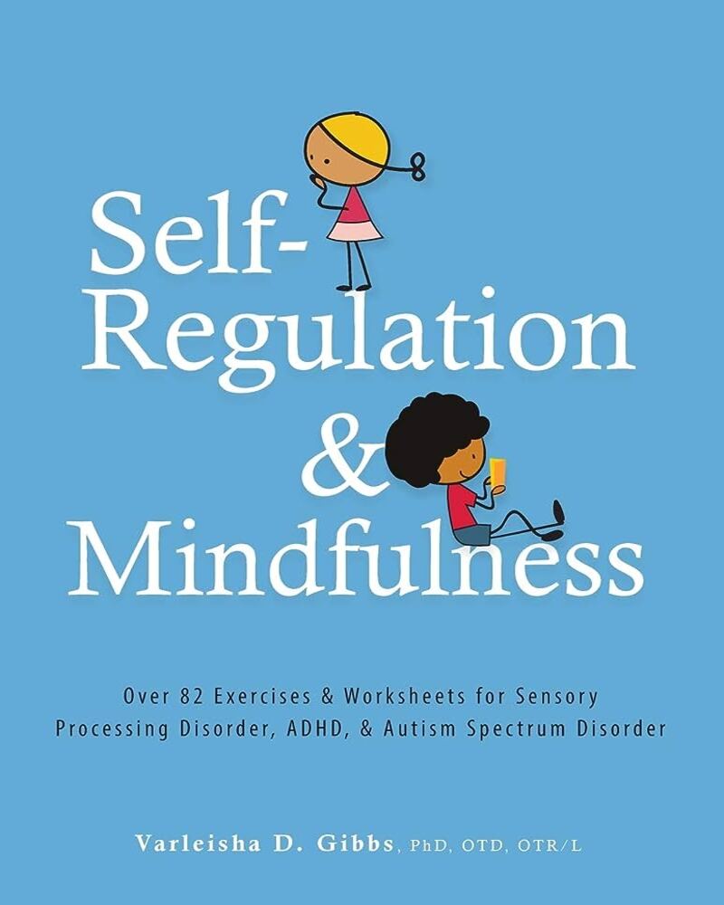 Self-Regulation and Mindfulness: Over 82 Exercises & Worksheets for ...