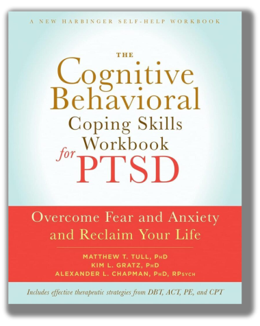 The Cognitive Behavioral Coping Skills Workbook for PTSD: Overcome Fear ...