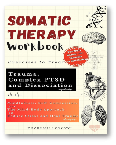Somatic Therapy Workbook Exercises to Treat Trauma, Complex PTSD and ...